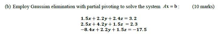 Solved (6) Employ Gaussian elimination with partial pivoting | Chegg.com