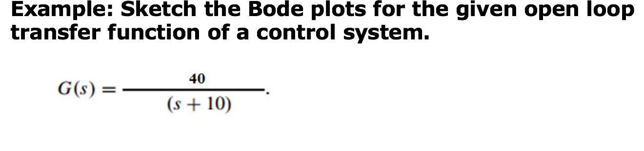 Solved Example: Sketch the Bode plots for the given open | Chegg.com