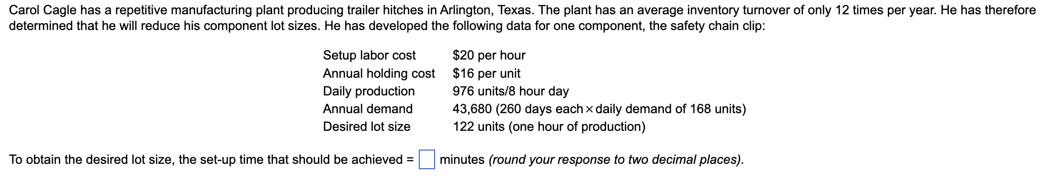 Solved Carol Cagle has a repetitive manufacturing plant | Chegg.com