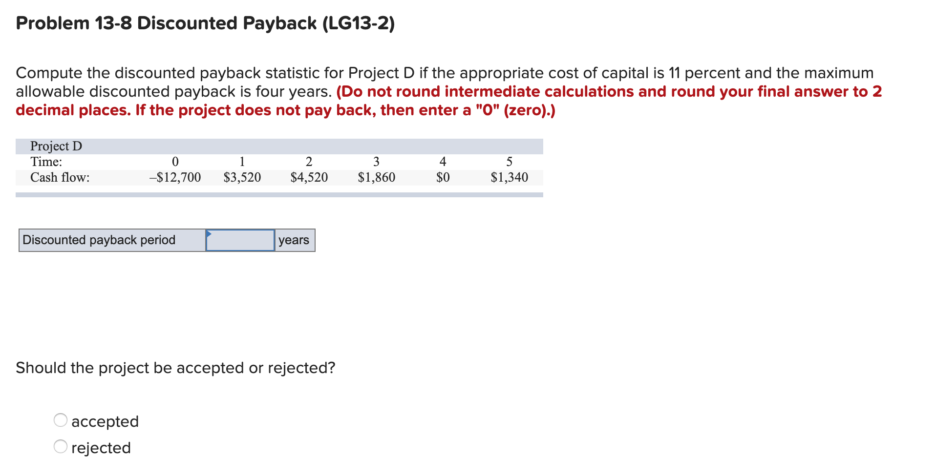 Solved Problem 13-7 Discounted Payback (LG13-2) Compute the | Chegg.com