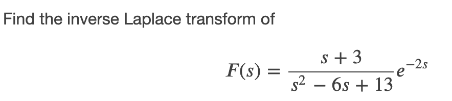 Solved Find the inverse Laplace transform of s +3 -2s F(s) = | Chegg.com