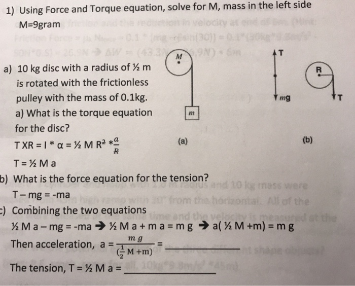 Solved 1) Using Force and Torque equation, solve for M, mass | Chegg.com