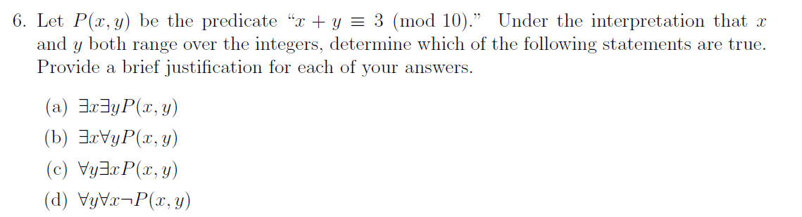 Solved 6. Let P(x, y) be the predicate “x + y = 3 (mod 10).” | Chegg.com