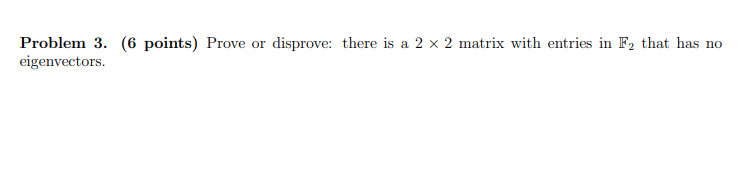 Solved Problem 3. (6 points) Prove or disprove: there is a | Chegg.com