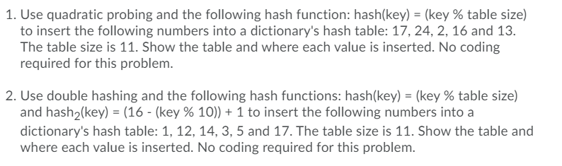 Solved 1. Use quadratic probing and the following hash | Chegg.com