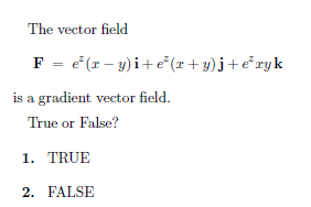 Solved The vector field is a gradient vector field. True or | Chegg.com