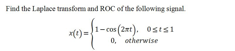 Solved Find the Laplace transform and ROC of the following | Chegg.com