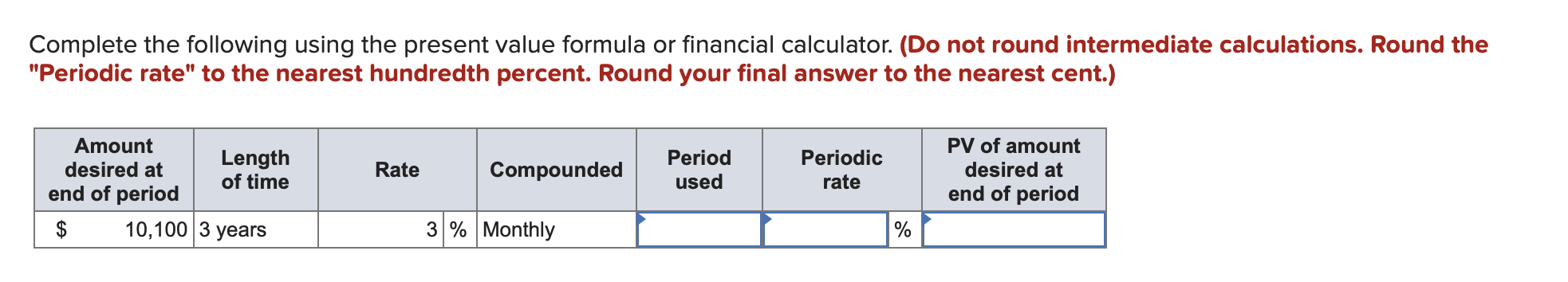 Solved Complete the following using the present value | Chegg.com