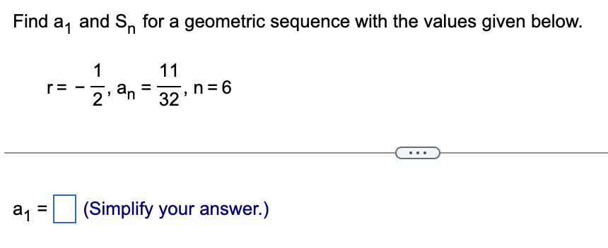 Solved Find a1 and Sn for a geometric sequence with the | Chegg.com