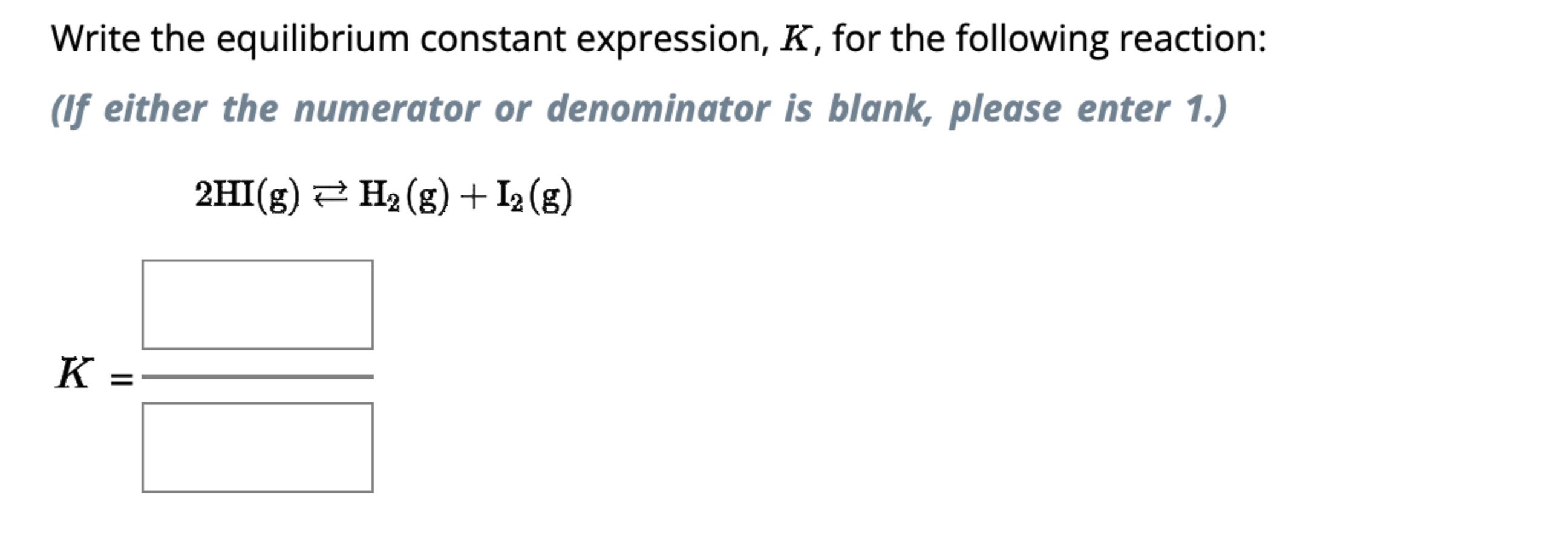Solved Write The Equilibrium Constant Expression K for