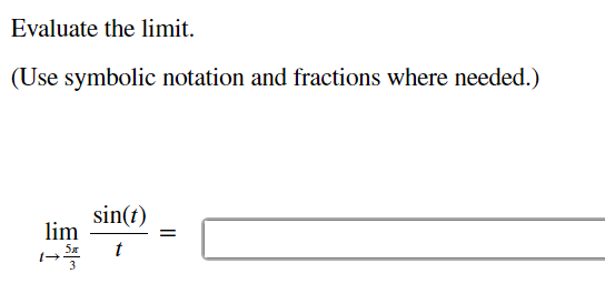 Solved Evaluate the limit. (Use symbolic notation and | Chegg.com