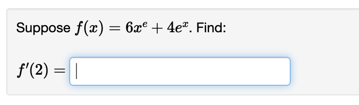 Solved Suppose f(x)=6xe+4ex f′(2)= | Chegg.com