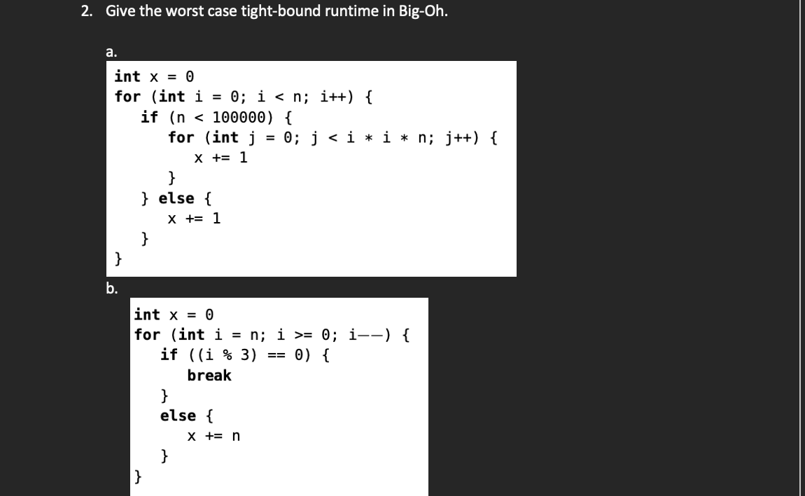 Solved 2. Give the worst case tight-bound runtime in Big-Oh. | Chegg.com
