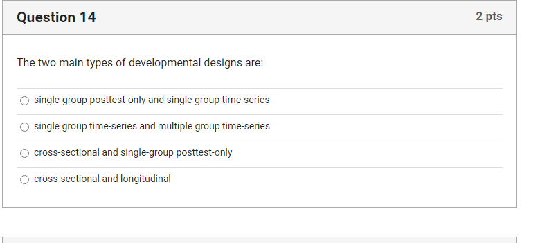 Solved The two main types of developmental designs are: | Chegg.com