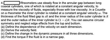 Solved Rheometers use steady flow in the annular gap between | Chegg.com