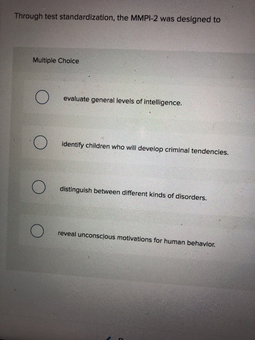 Solved Through test standardization, the MMPI-2 was designed | Chegg.com
