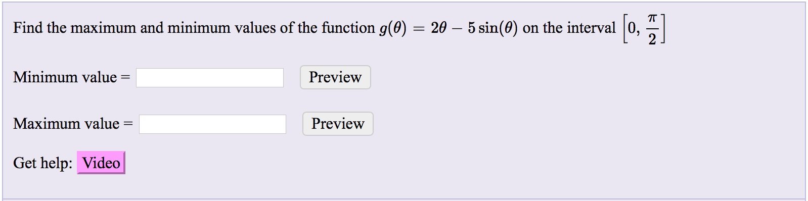 Solved Find the maximum and minimum values of the function | Chegg.com