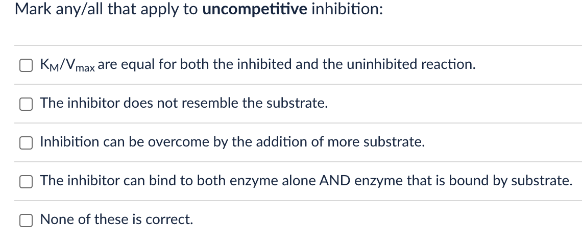 Solved Mark any/all that apply to uncompetitive inhibition: | Chegg.com