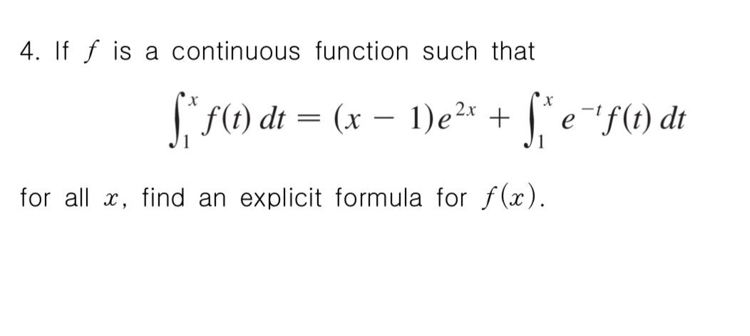 Solved 4. If f is a continuous function such that (*f(t) dt | Chegg.com