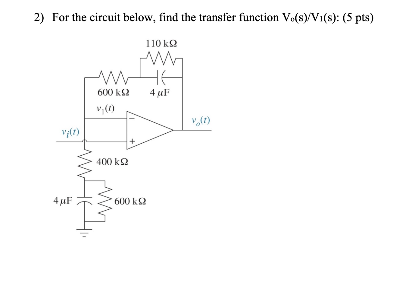Solved 2) For the circuit below, find the transfer function | Chegg.com