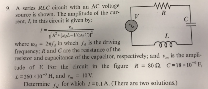 Solved 9. A series RLC circuit with an AC voltage source is | Chegg.com