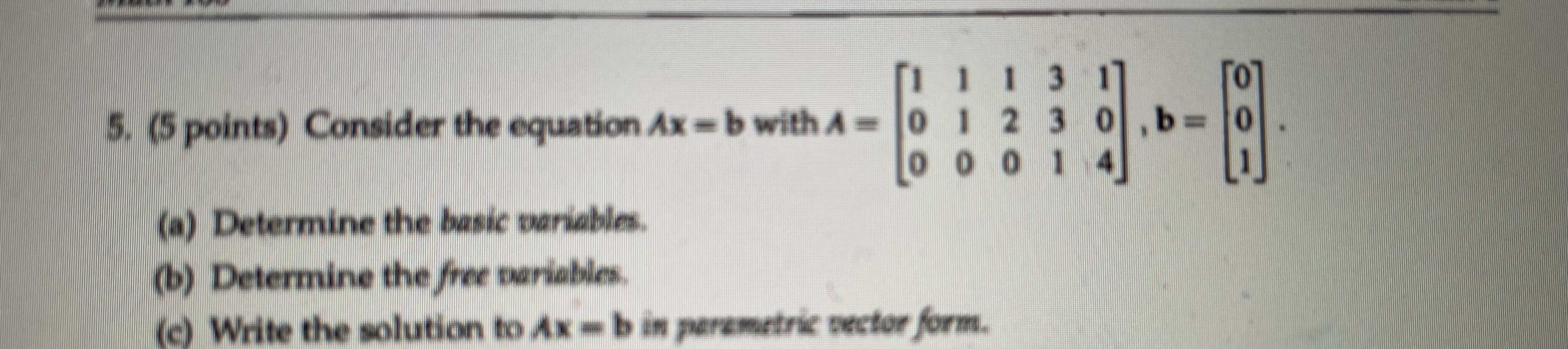 Solved 5. (5 points) Consider the equation Ax=b with | Chegg.com