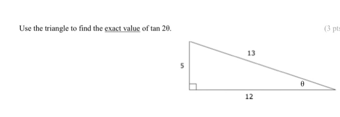 Solved Use th e triangle to find the exact value of tan 20. | Chegg.com