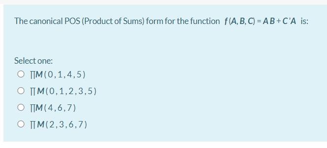 Solved The canonical POS (Product of Sums) form for the | Chegg.com