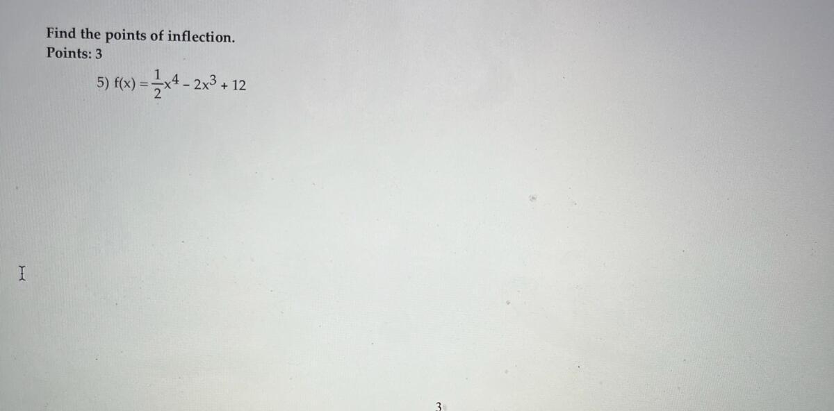 Solved Find the points of inflection. Points: 3 5) | Chegg.com