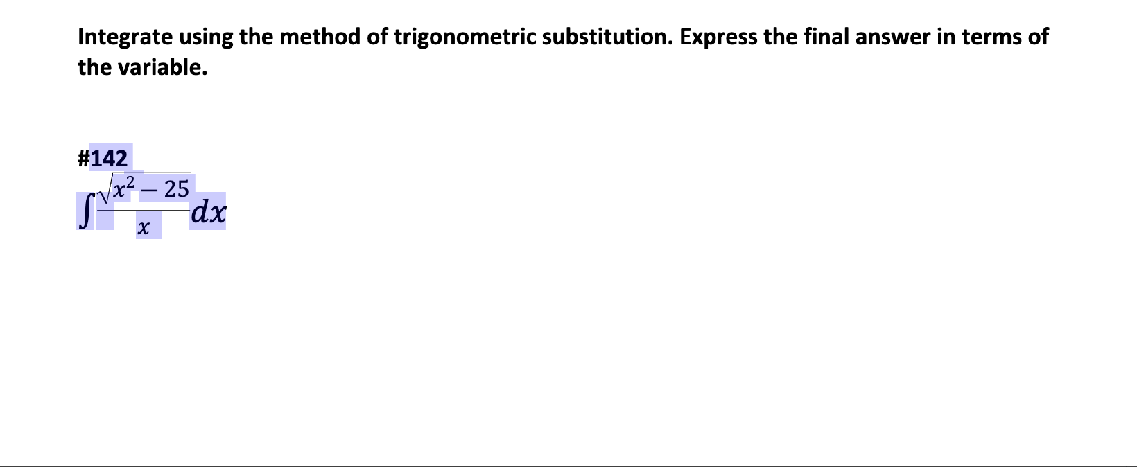 Solved Integrate using the method of trigonometric | Chegg.com