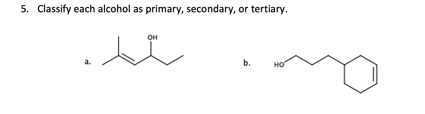 Solved 5. Classify each alcohol as primary, secondary, or | Chegg.com