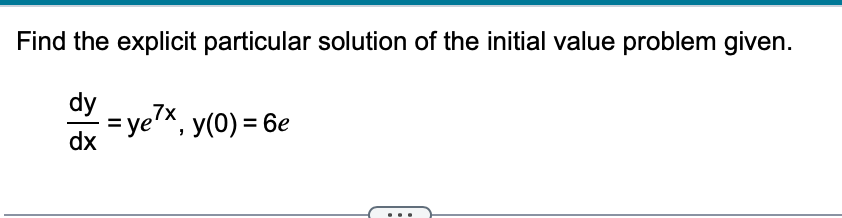 Solved Find the explicit particular solution of the initial | Chegg.com