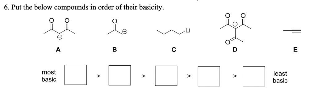 Solved 6. Put the below compounds in order of their | Chegg.com