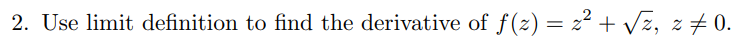 Solved 2. Use limit definition to find the derivative of | Chegg.com