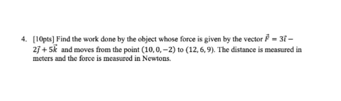 Solved 4. [10pts] Find the work done by the object whose | Chegg.com