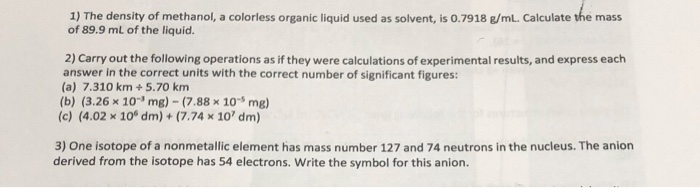 Solved 1) The density of methanol, a colorless organic | Chegg.com