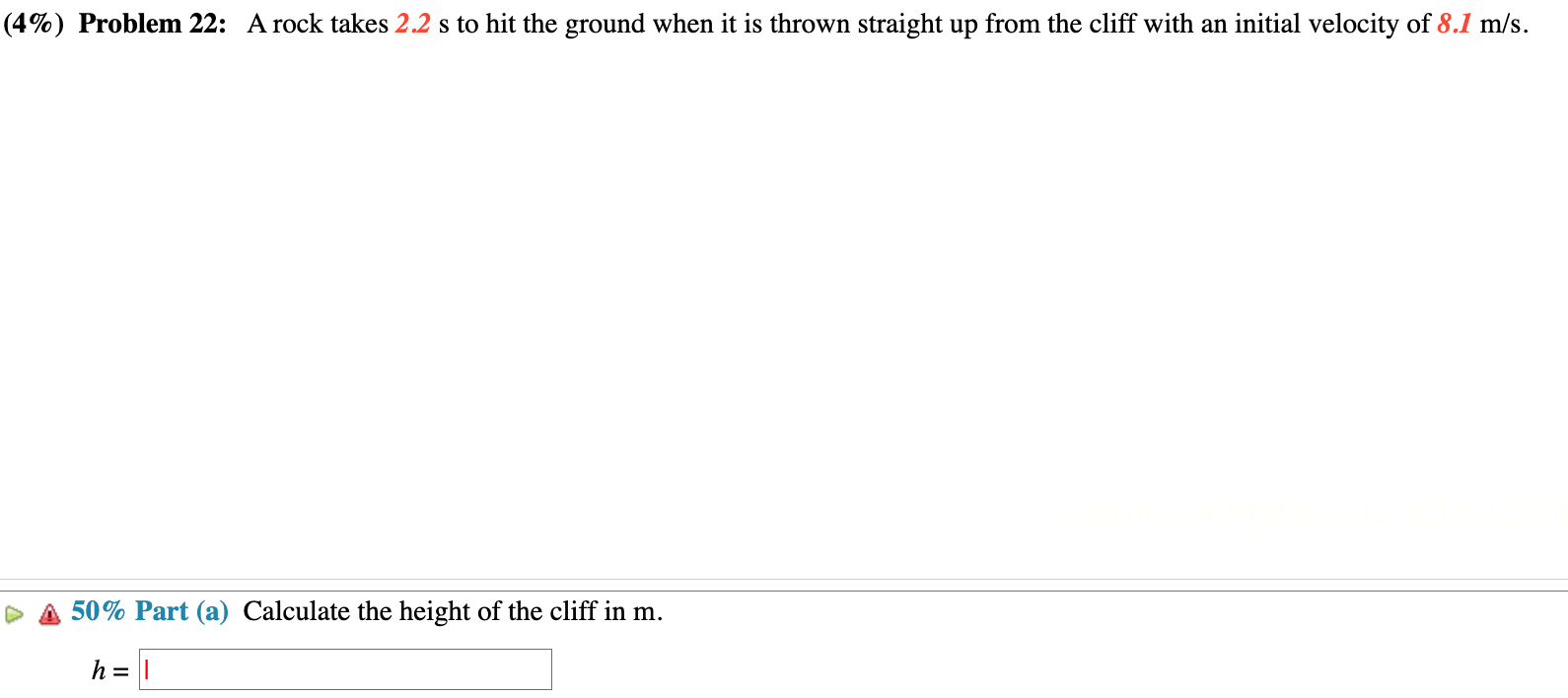 Solved (4\%) Problem 22: A rock takes 2.2 s to hit the | Chegg.com Solved (4\%) Problem 22: A rock takes 2.2 s to hit the | Chegg.com