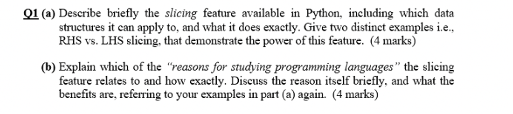 Solved Q1 (a) Describe briefly the slicing feature available | Chegg.com
