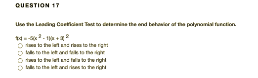 Solved QUESTION 17 Use the Leading Coefficient Test to | Chegg.com