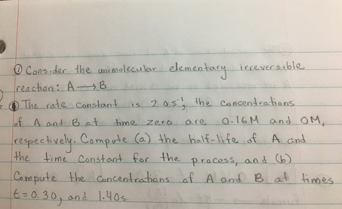Solved consider the unimolecular elementary irreversible | Chegg.com