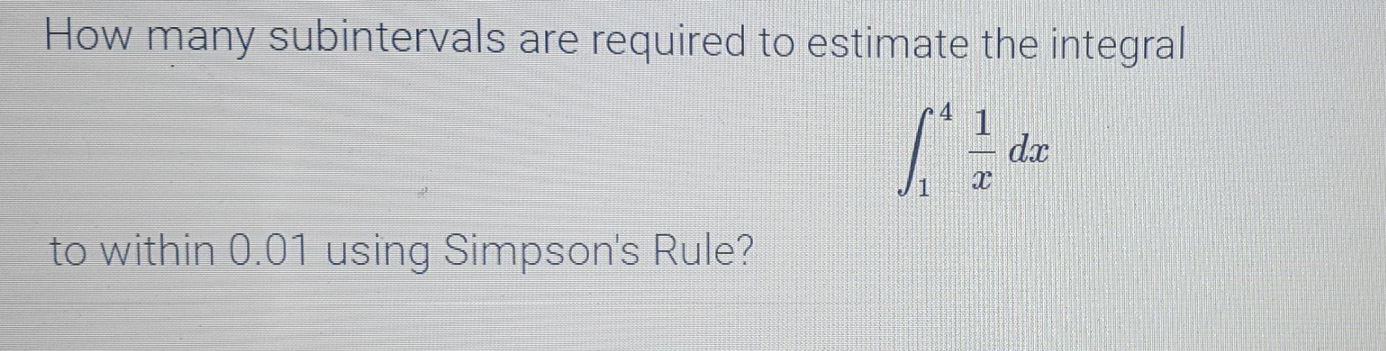 Solved How many subintervals are required to estimate the | Chegg.com