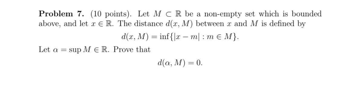 Solved Problem 7. (10 points). Let M C R be a non-empty set | Chegg.com