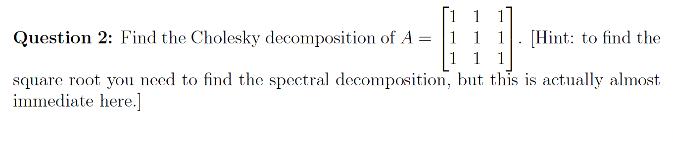 Solved Question 2 Find The Cholesky Decomposition Of