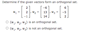 Solved Determine if the given vectors form an orthogonal | Chegg.com