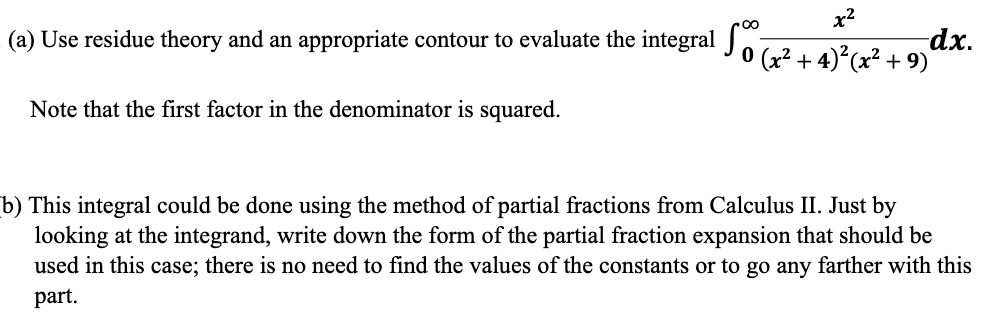 Solved (a) Use residue theory and an appropriate contour to | Chegg.com