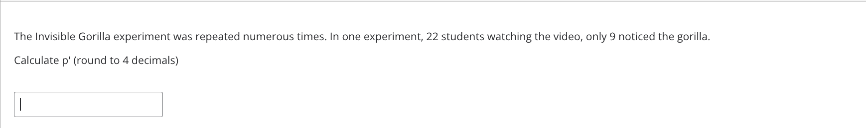Solved The Invisible Gorilla experiment was repeated | Chegg.com
