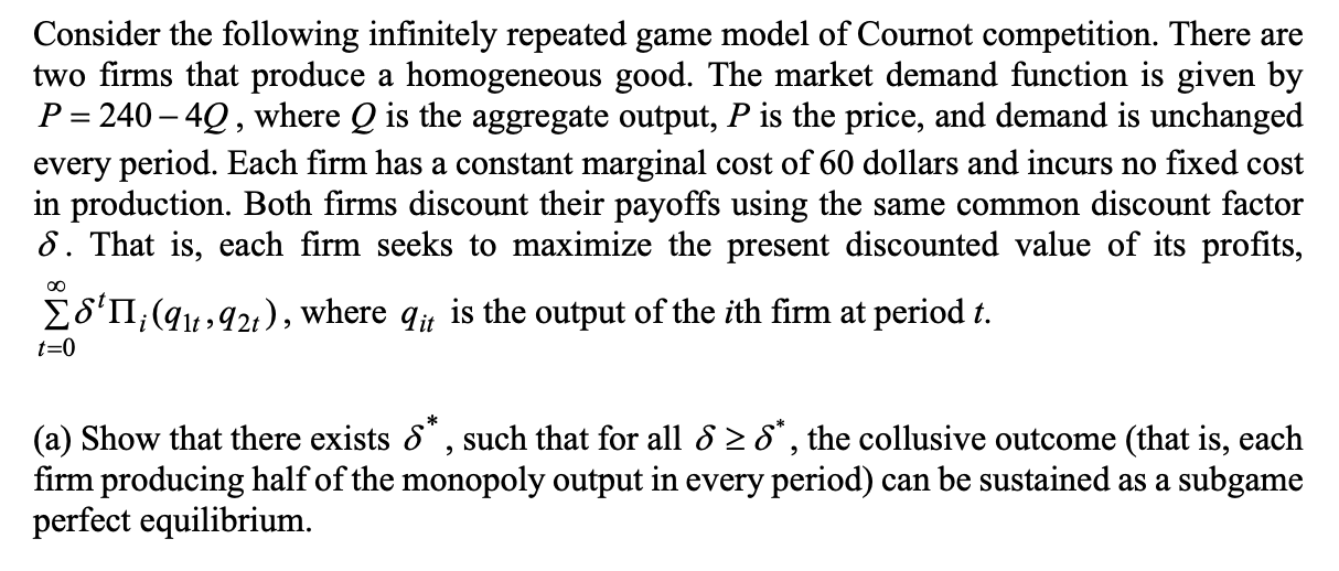 Solved Consider the following infinitely repeated game model | Chegg.com