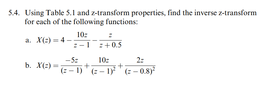 Solved 5.4. Using Table 5.1 and z-transform properties, find | Chegg.com