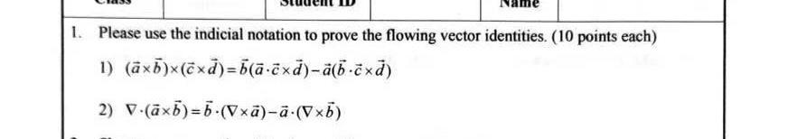 Solved 1. Please use the indicial notation to prove the | Chegg.com