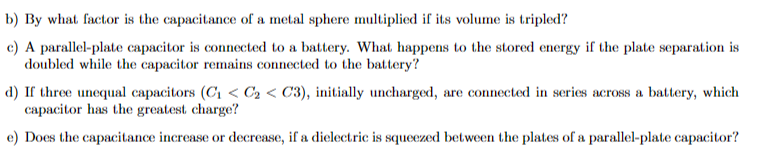 Solved b) By what factor is the capacitance of a metal | Chegg.com